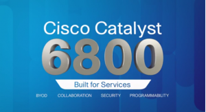 Cisco Catalyst 6800 Series-The New Campus Backbone Switches - Router ...